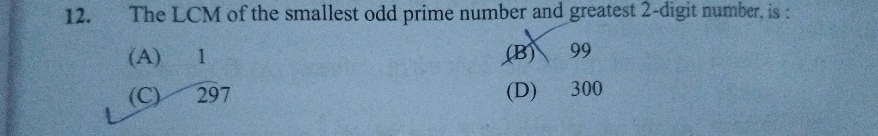 Solved: The LCM of the smallest odd prime number and greatest 2 -digit ...