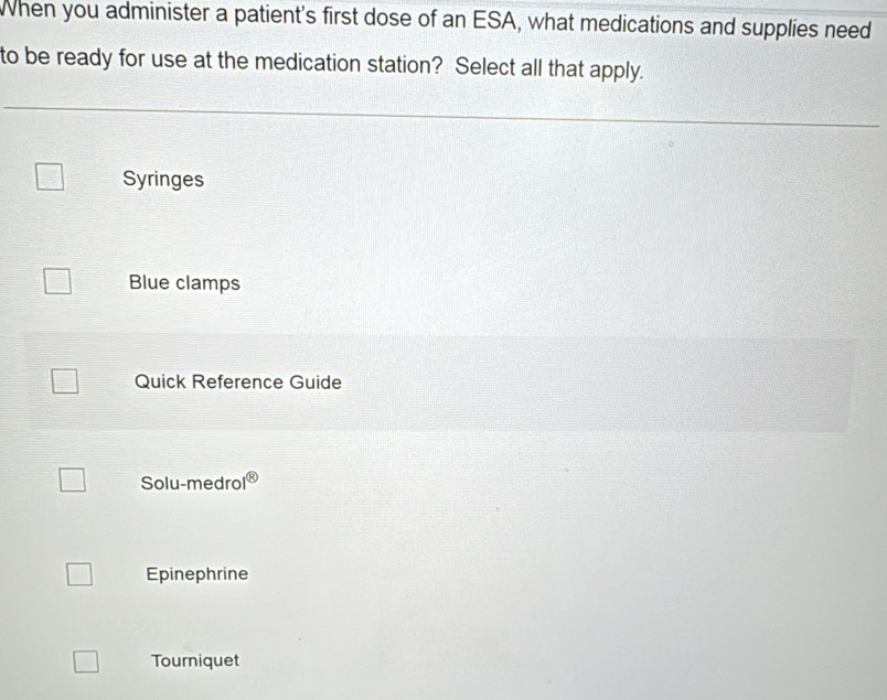 Solved: When you administer a patient's first dose of an ESA, what ...