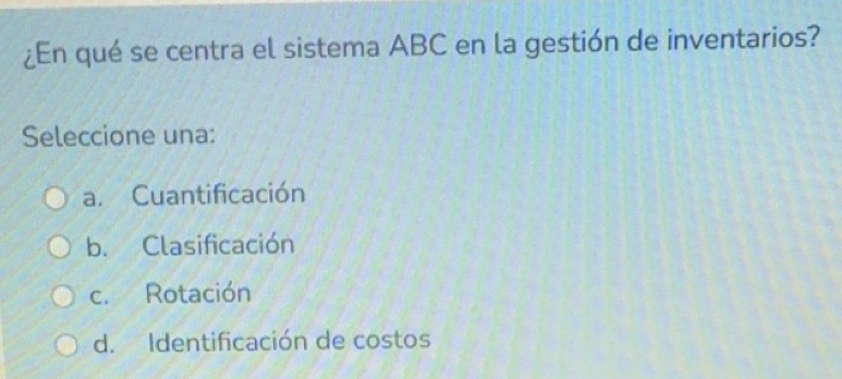 Resuelto:¿En qué se centra el sistema ABC en la gestión de inventarios ...