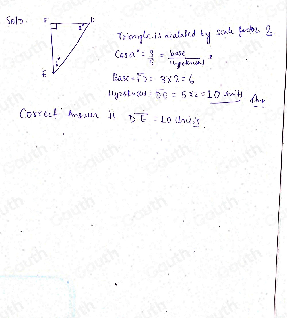Solved: A triangle was dilated by a scale factor of 2. If cos a°= 3/5 and overline FD measures 6 ...