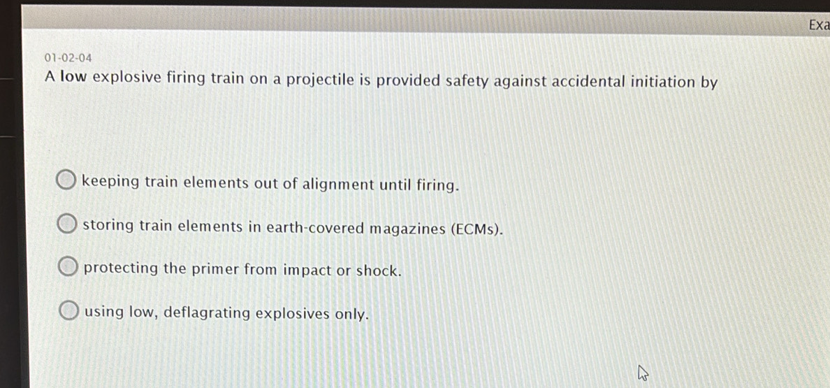 Solved: Exa 01-02-04 A low explosive firing train on a projectile is ...