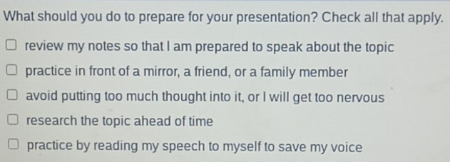 Solved: What should you do to prepare for your presentation? Check all ...