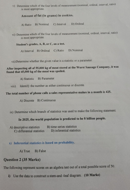 Solved: Determine which of the four levels of measurement (nominal, ordinal, interval, ratio) is ...