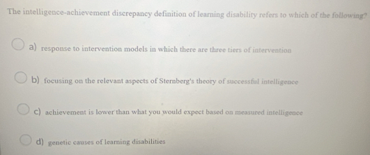 Solved: The intelligence-achievement discrepancy definition of learning ...