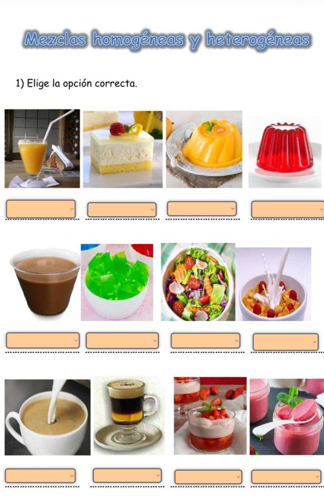 Resuelto:Mezclas homogéneas y heterogéneas 1) Elige la opción correcta.