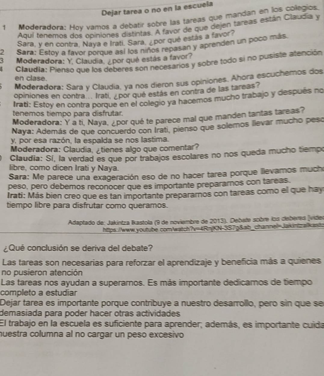 Resuelto:Dejar tarea o no en la escuela 1 Moderadora: Hoy vamos a ...