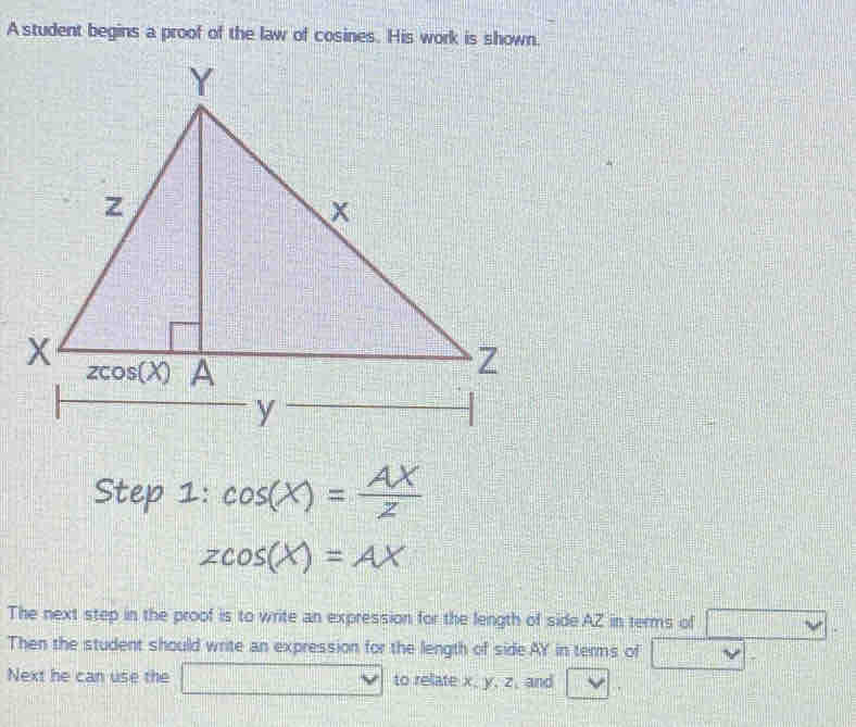 Solved: A student begins a proof of the law of cosines. His work is ...