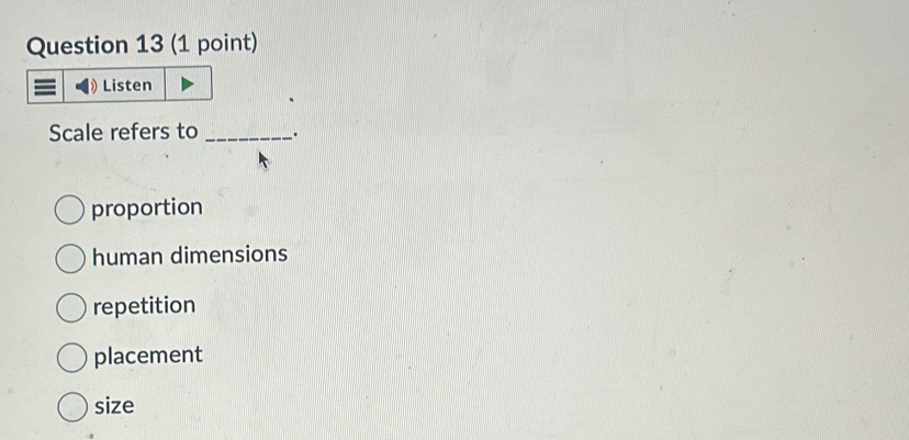 Solved: Listen Scale refers to _. proportion human dimensions ...