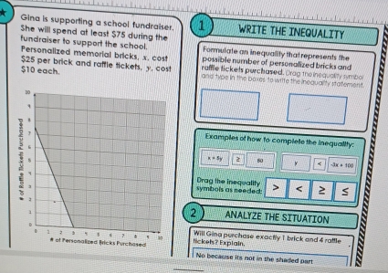 Solved: Gina is supporting a school fundraiser. 1 WRITE THE INEQUALITY ...