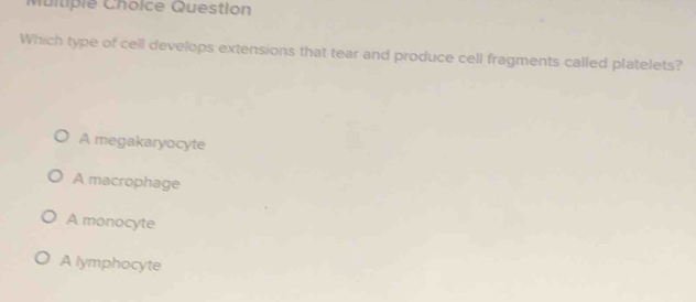Solved: Multipie Choice Question Which type of cell develops extensions ...
