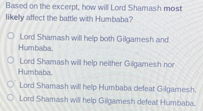Solved: Based on the excerpt, how will Lord Shamash most likely affect ...