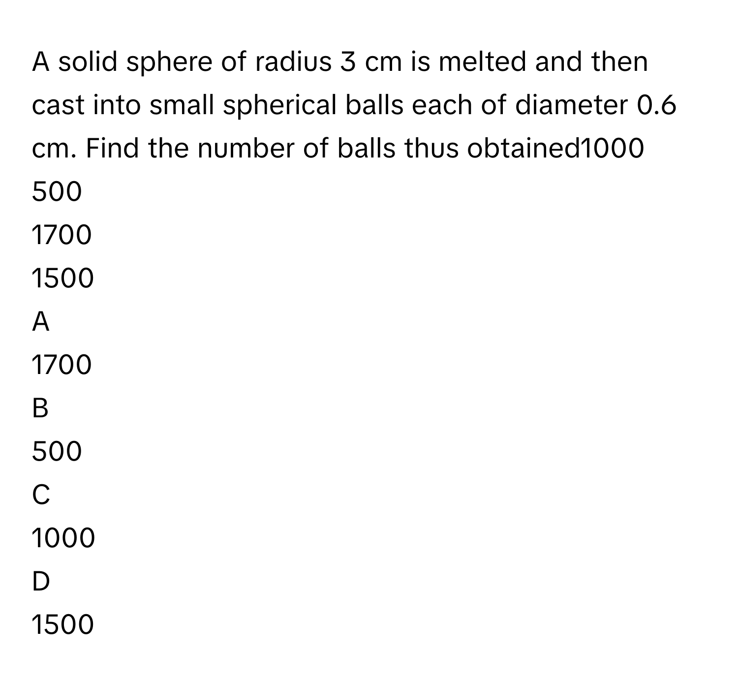 Solved: A solid sphere of radius 3 cm is melted and then cast into ...