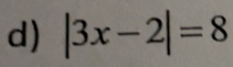 Solved: |3x-2|=8 [Math]