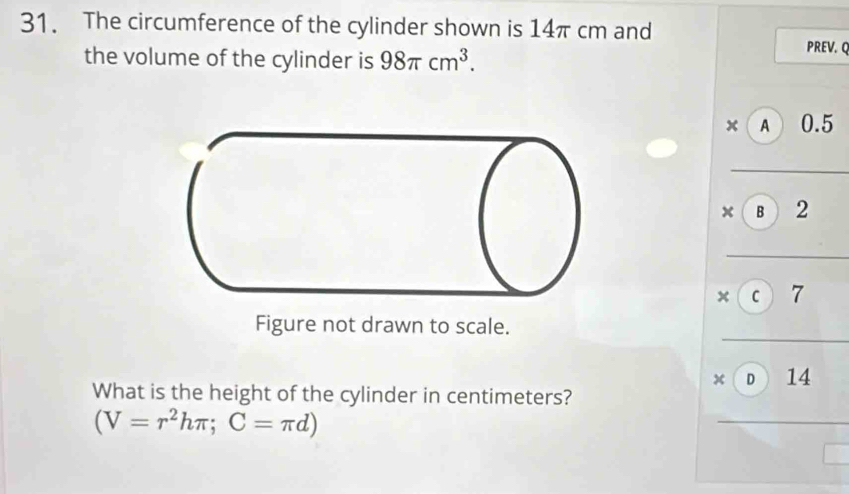 Solved: The circumference of the cylinder shown is 14π cm and the ...
