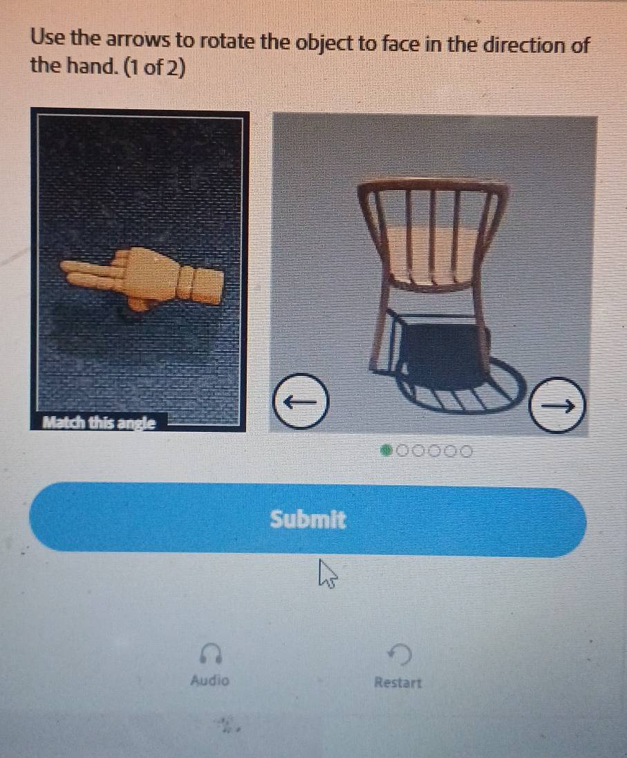 Resuelto:Use the arrows to rotate the object to face in the direction of the hand. (1 of 2) Submi