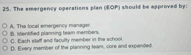 Solved: The emergency operations plan (EOP) should be approved by: A ...