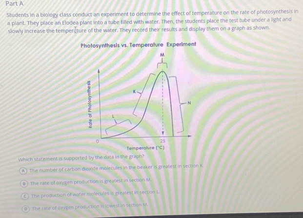 Solved: Students in a biology class conduct an experiment to determine ...