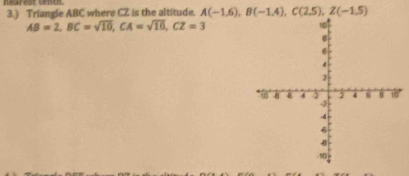 Solved: nearest tenth. 3.) Triangle ABC where CZ is the altitude. A(-1 ...