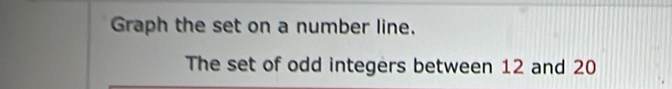 Solved: Graph the set on a number line. The set of odd integers between ...
