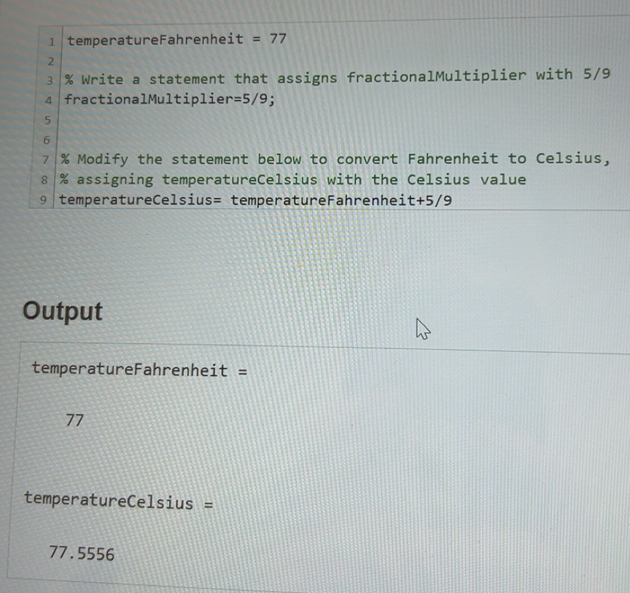 Solved: temperatureFahrenhe. 1 t=77 2 3 % Write a statement that assigns fractionalMultiplier ...
