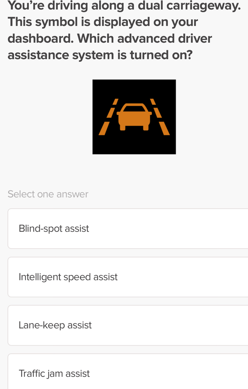 Solved: You're driving along a dual carriageway. This symbol is ...
