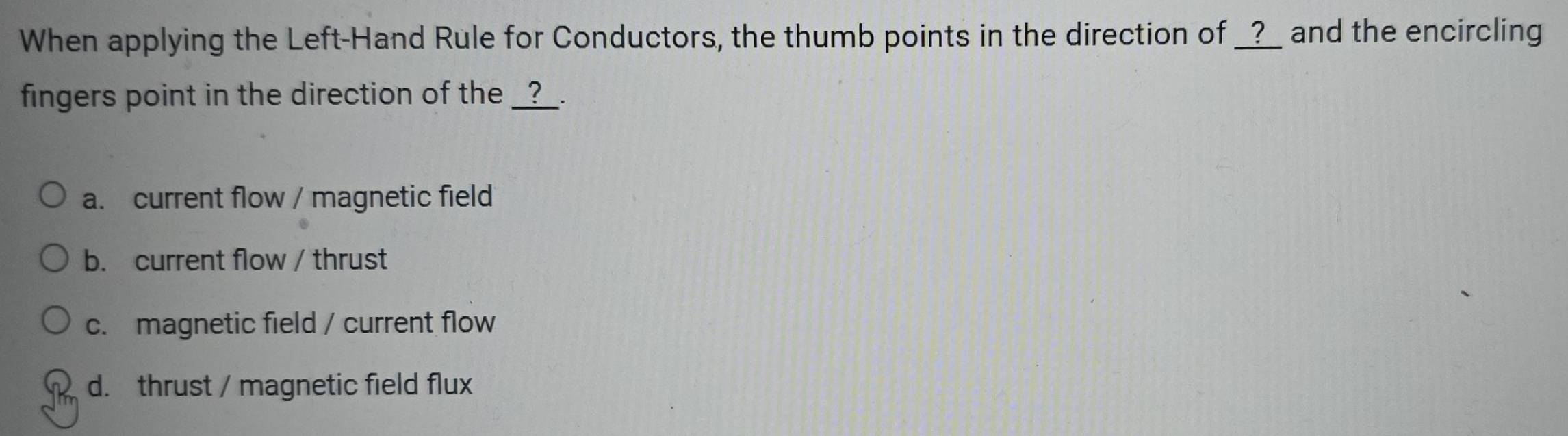 Solved: When applying the Left-Hand Rule for Conductors, the thumb ...