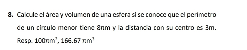 Resuelto:Calcule el área y volumen de una esfera si se conoce que el ...