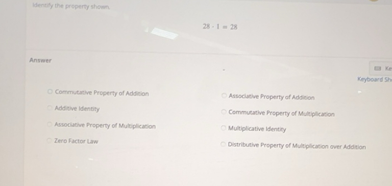 Solved: Identify the property shown. 28· 1=28 Answer Ke Keyboard Sh ...