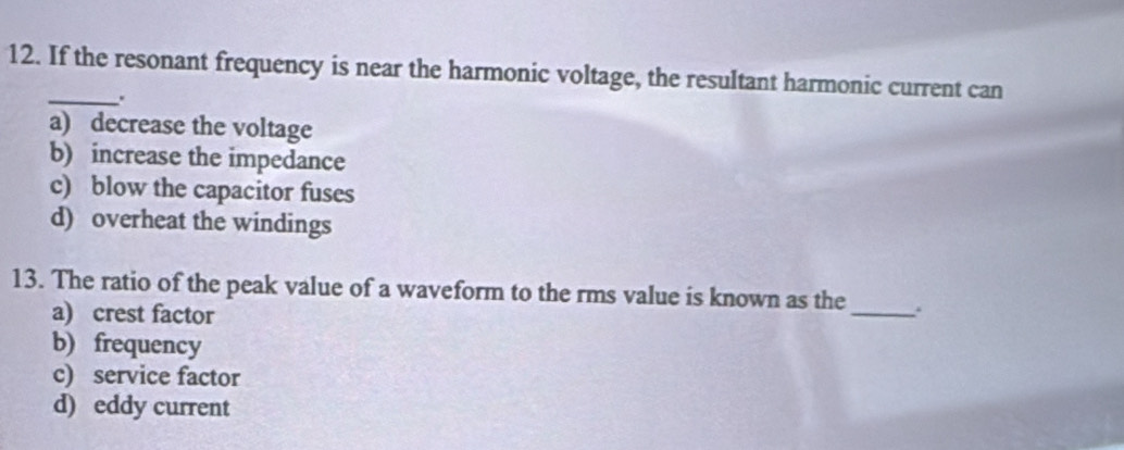 Solved: If the resonant frequency is near the harmonic voltage, the ...