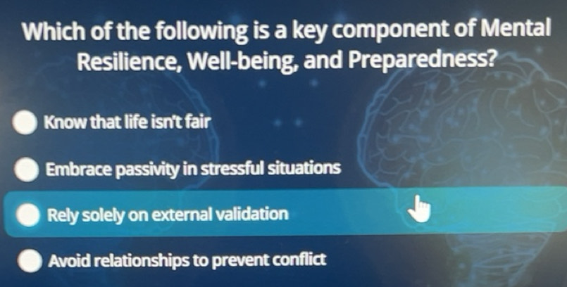 Solved: Which of the following is a key component of Mental Resilience ...
