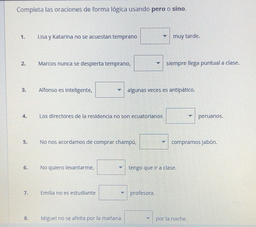Solved Completa Las Oraciones De Forma Lógica Usando Pero O Sino 1