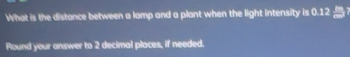Solved: What is the distance between a lamp and a plant when the light ...