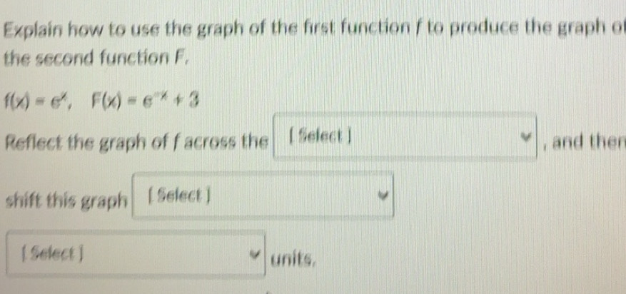Solved: Explain how to use the graph of the first function f to produce ...