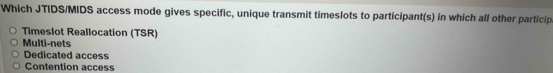 Solved: Which JTIDS/MIDS access mode gives specific, unique transmit ...