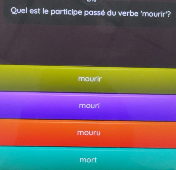 Resuelto:Quel est le participe passé du verbe 'mourir'? mourir mouri ...