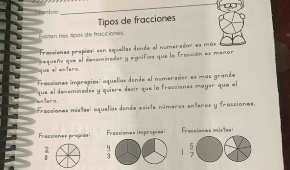 Resuelto:Nombre: _ Tipos de fracciones Existen tres tipos de fracciones ...