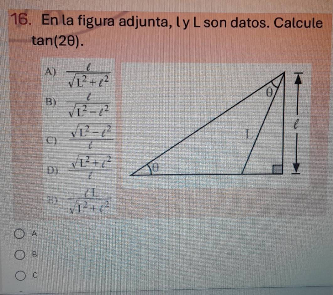 Resuelto:En la figura adjunta, l y L son datos. Calcule tan (2θ ). A ...