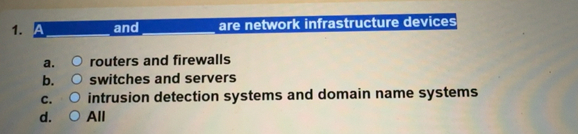 Solved: and are network infrastructure devices a. routers and firewalls ...