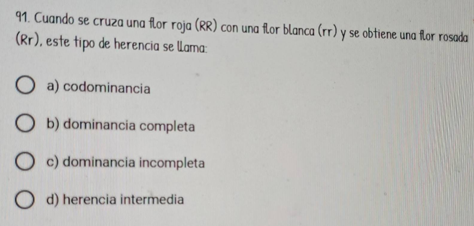 Resuelto:Cuando se cruza una flor roja (RR) con una flor blanca (rr) y ...