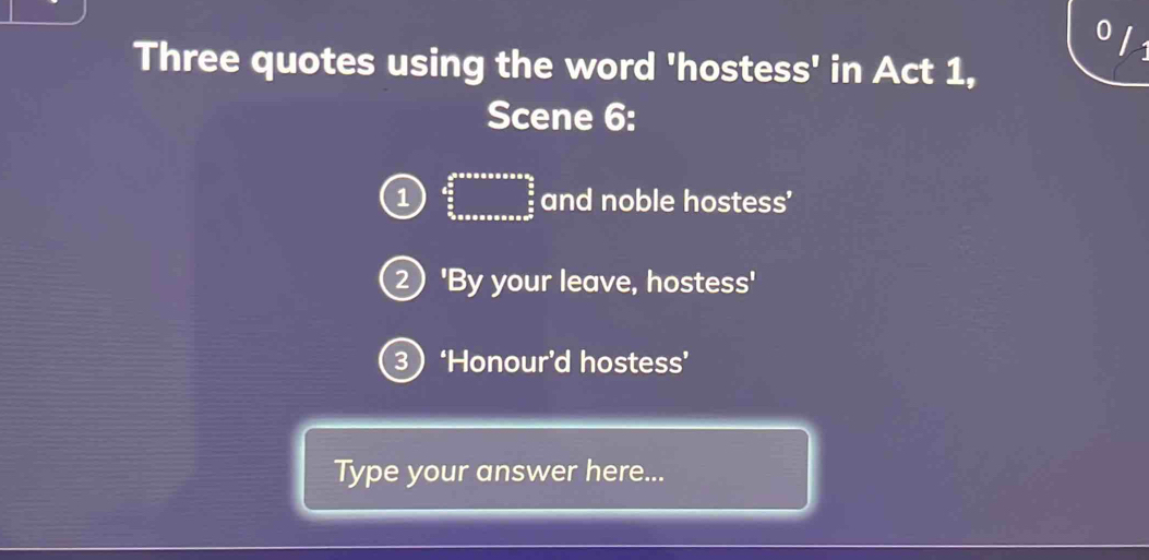 Solved: Three quotes using the word 'hostess' in Act 1, Scene 6: 1 ...