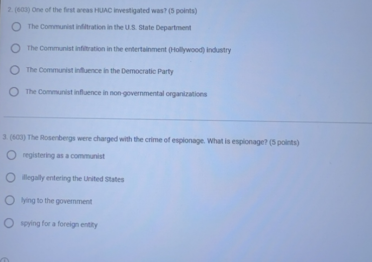 Solved: (603) One of the first areas HUAC investigated was? (5 points ...