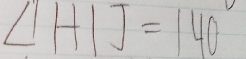 Solved: ∠ HIJ=140 [Math]