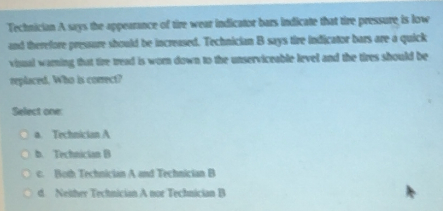 Solved: Technician A says the appearance of tire wear indicator bars ...