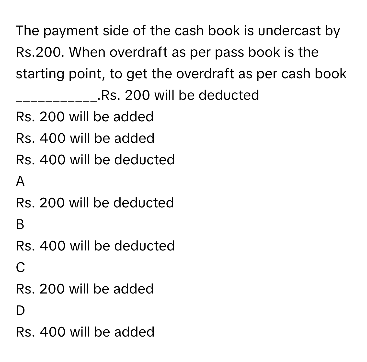 Solved: The payment side of the cash book is undercast by Rs.200. When ...
