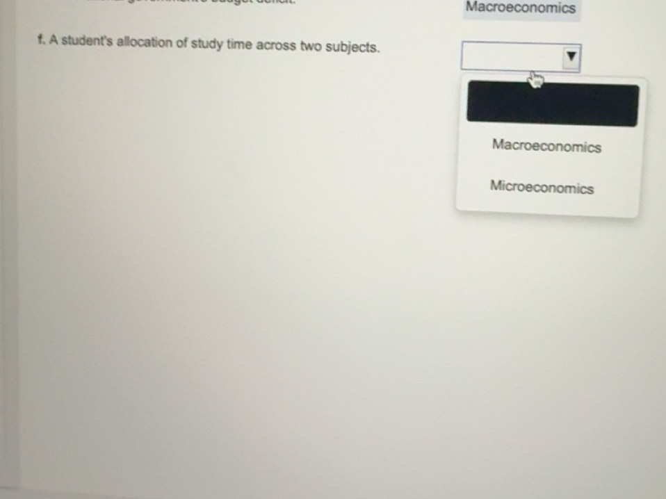 Solved: Macroeconomics f. A student's allocation of study time across ...