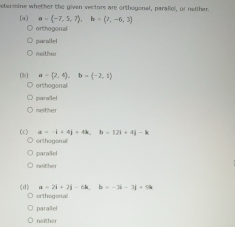 Solved: betermine whether the given vectors are orthogonal, parallel ...
