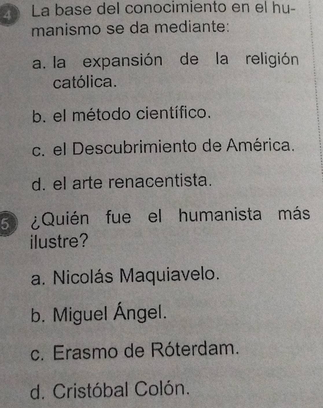 Resuelto:La base del conocimiento en el hu- manismo se da mediante: a ...