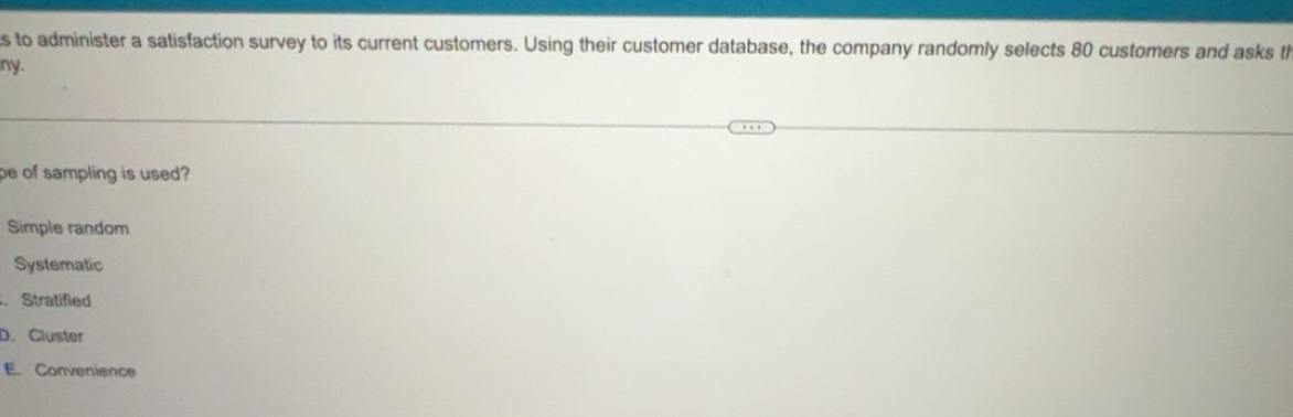 Solved: to administer a satisfaction survey to its current customers ...