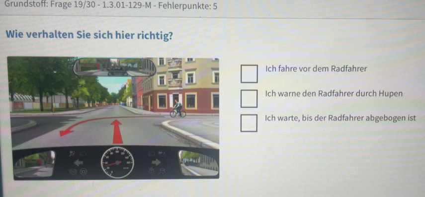 Gelöst:Grundstoff: Frage 19/30 - 1.3.01-129-M - Fehlerpunkte: 5 Wie verhalten Sie sich hier richt