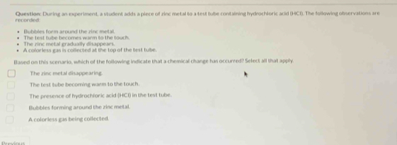 Solved: During an experiment, a student adds a piece of zinc metal to a ...
